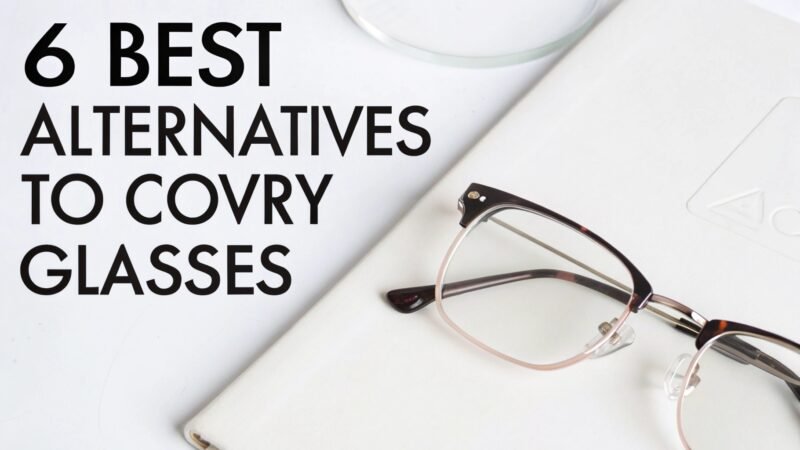 6 Best Alternatives to Covry Glasses: Perfect Fit for Every Face
